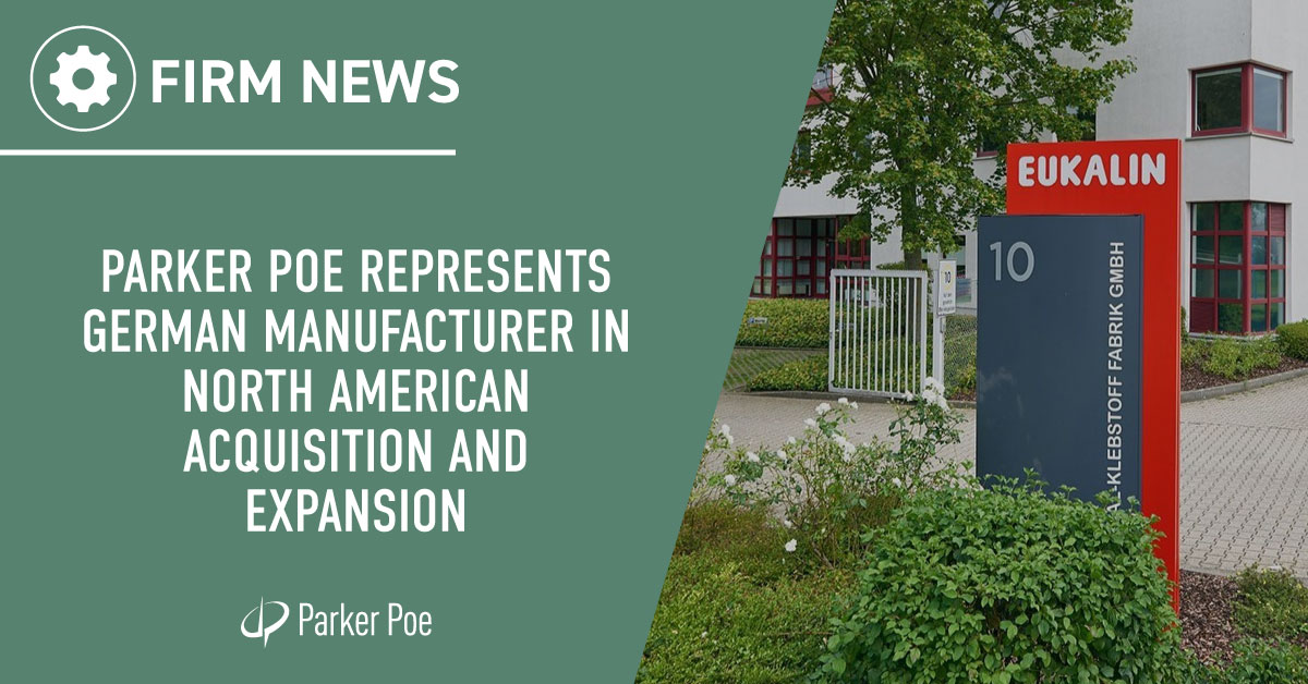 Parker Poe Represents German Manufacturer in North American Acquisition ...