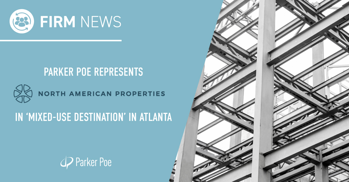 Parker Poe Represents North American Properties in ‘Mixed-Use ...