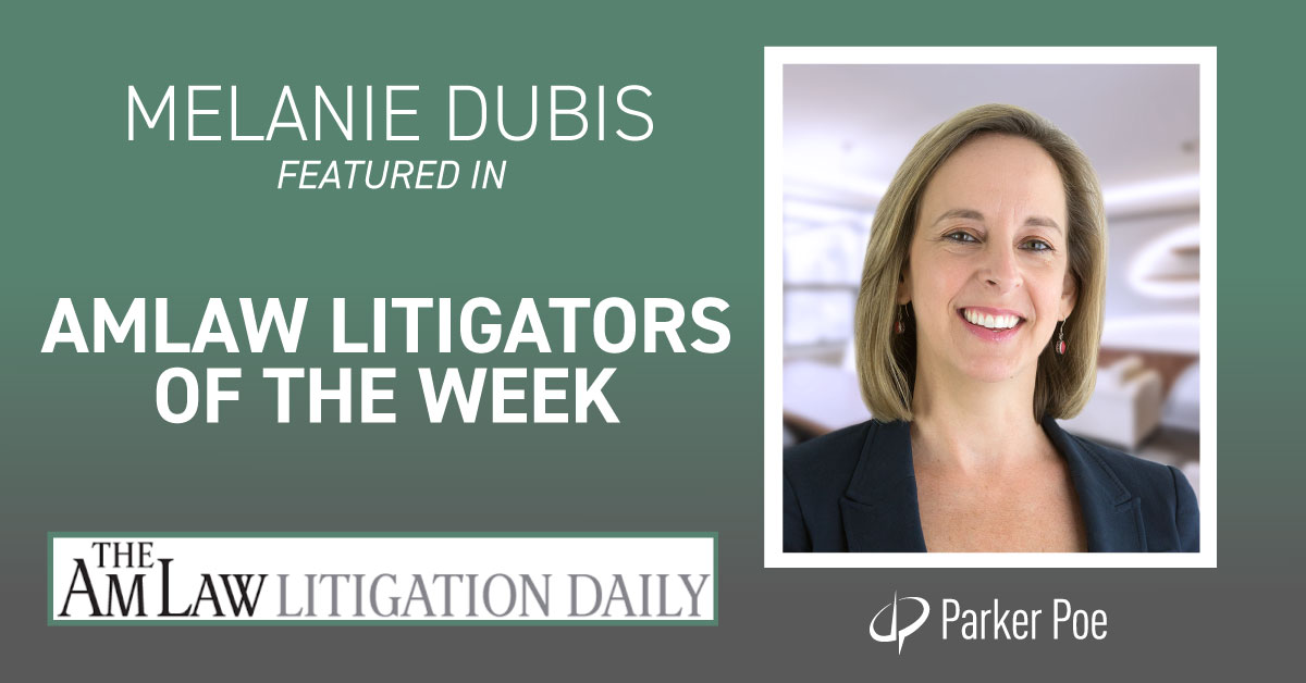 Melanie Dubis Featured in AmLaw Litigators of the Week | Parker Poe