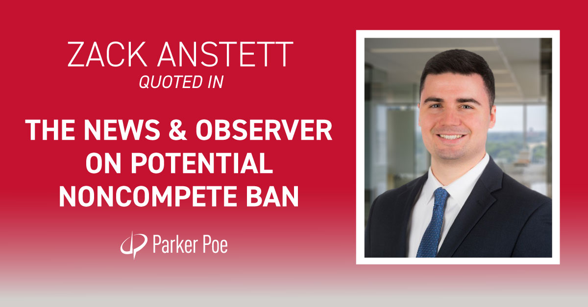 Zack Anstett Quoted in The News & Observer on Potential Noncompete Ban ...