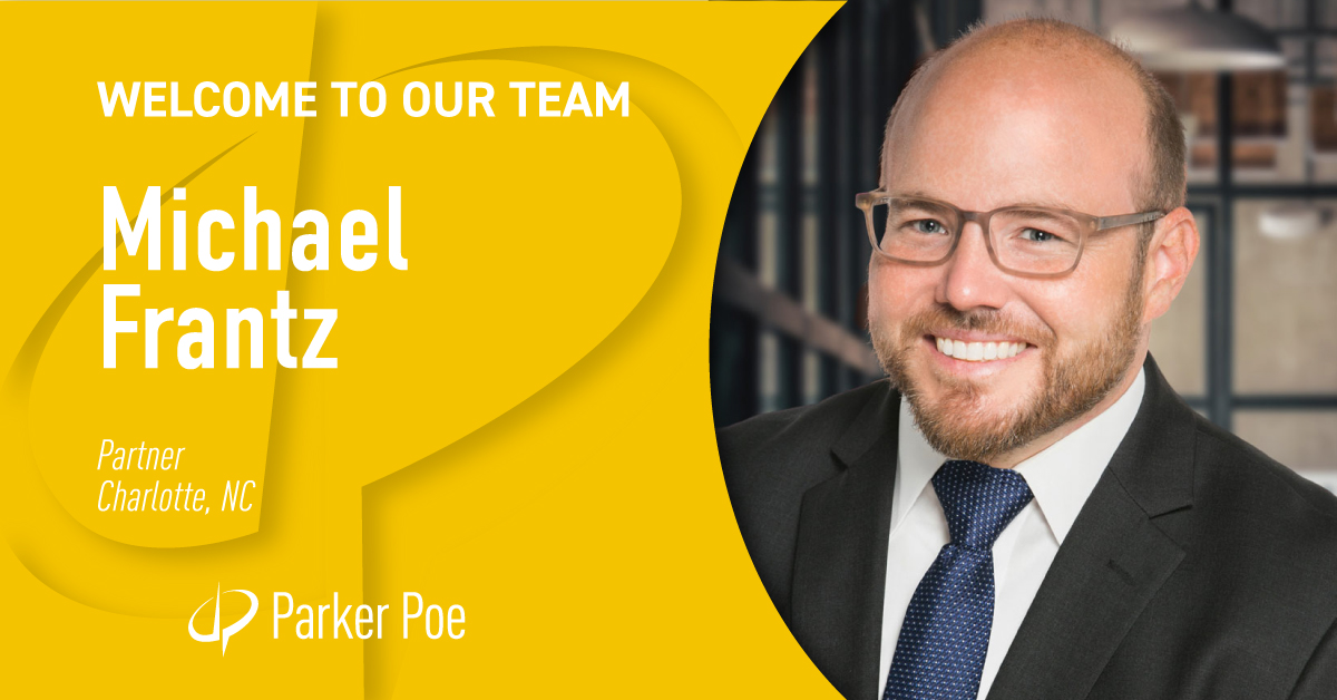 Michael Frantz Joins Parker Poe in Charlotte as a Partner Focused on ...
