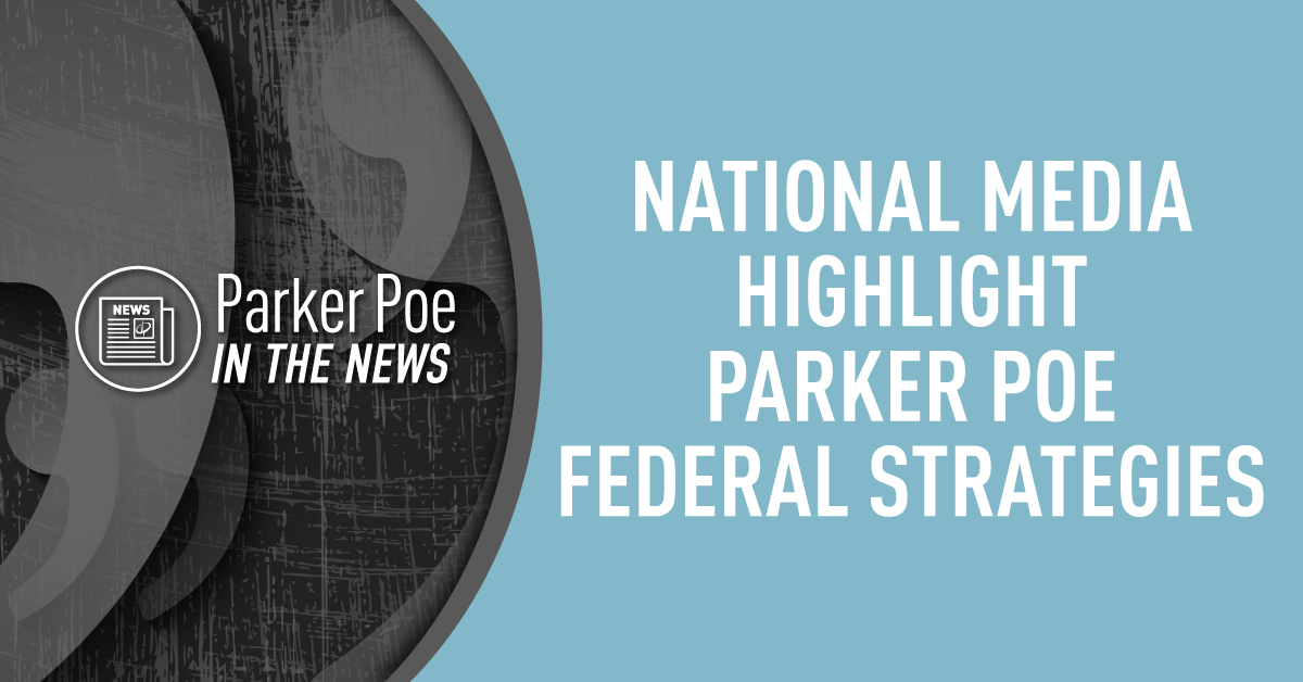 National Media Highlight Parker Poe Federal Strategies and Hiring of ...