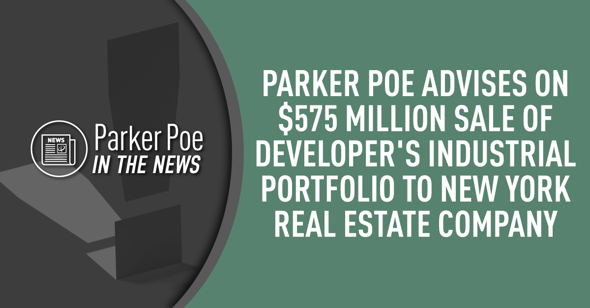 Parker Poe Advises on $575 Million Sale of Developer's Industrial ...
