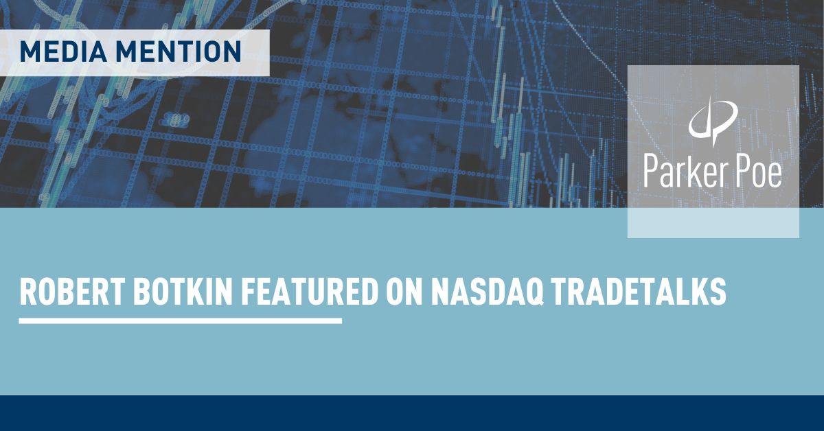 Robert Botkin Featured on Nasdaq TradeTalks | Parker Poe