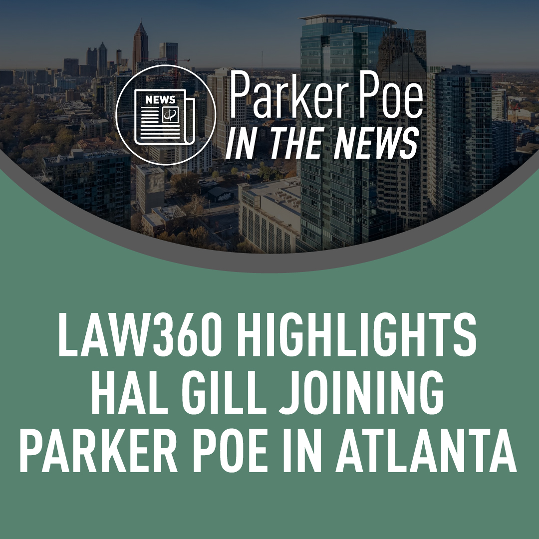 Law360 Highlights Hal Gill Joining Parker Poe in Atlanta | Parker Poe