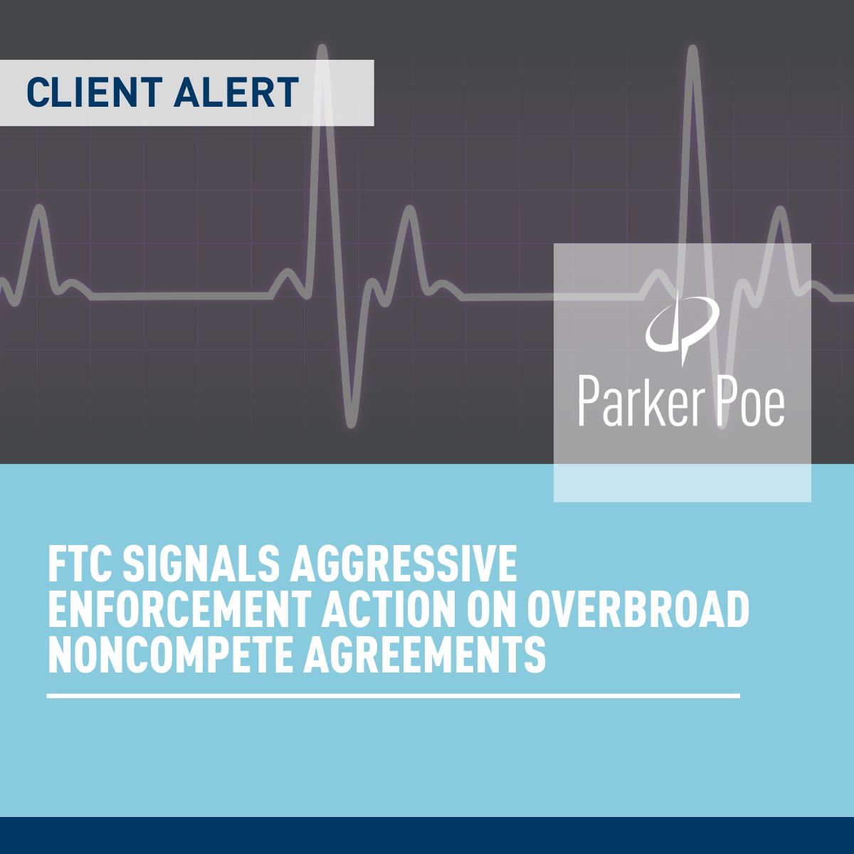 FTC Signals Aggressive Case-by-Case Enforcement Action on Overbroad ...